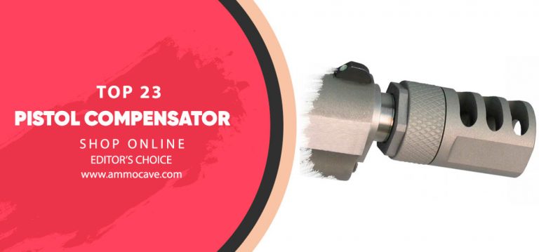 TOP 23 🎯 Best Pistol Compensators [Buying Guide & Reviewed] 2024