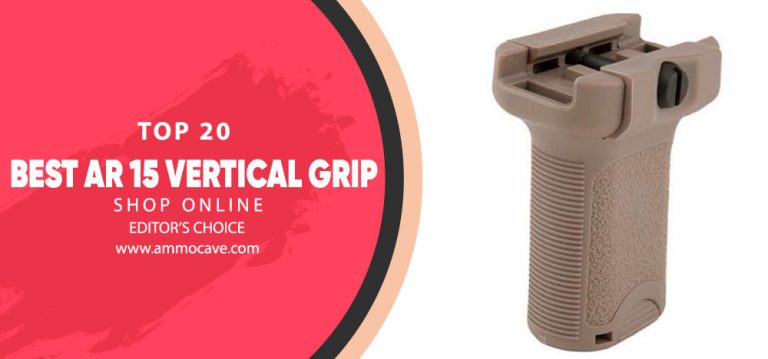 Top 20 Best Vertical Grip AR 15 [Buying Guide & Reviewed] 2024