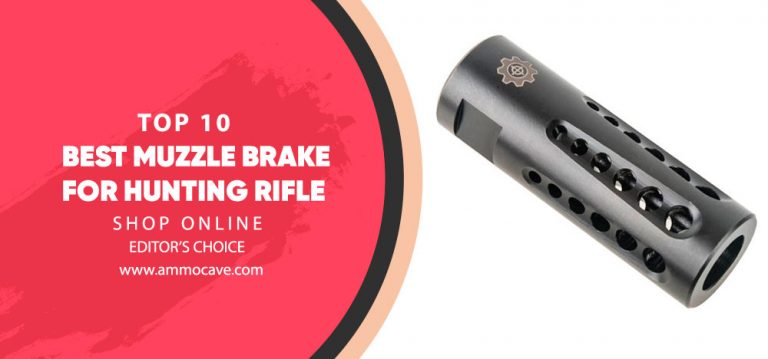 Best Muzzle Brake For Hunting Rifle [Review 🧾 & Buyer's Guide] 2024